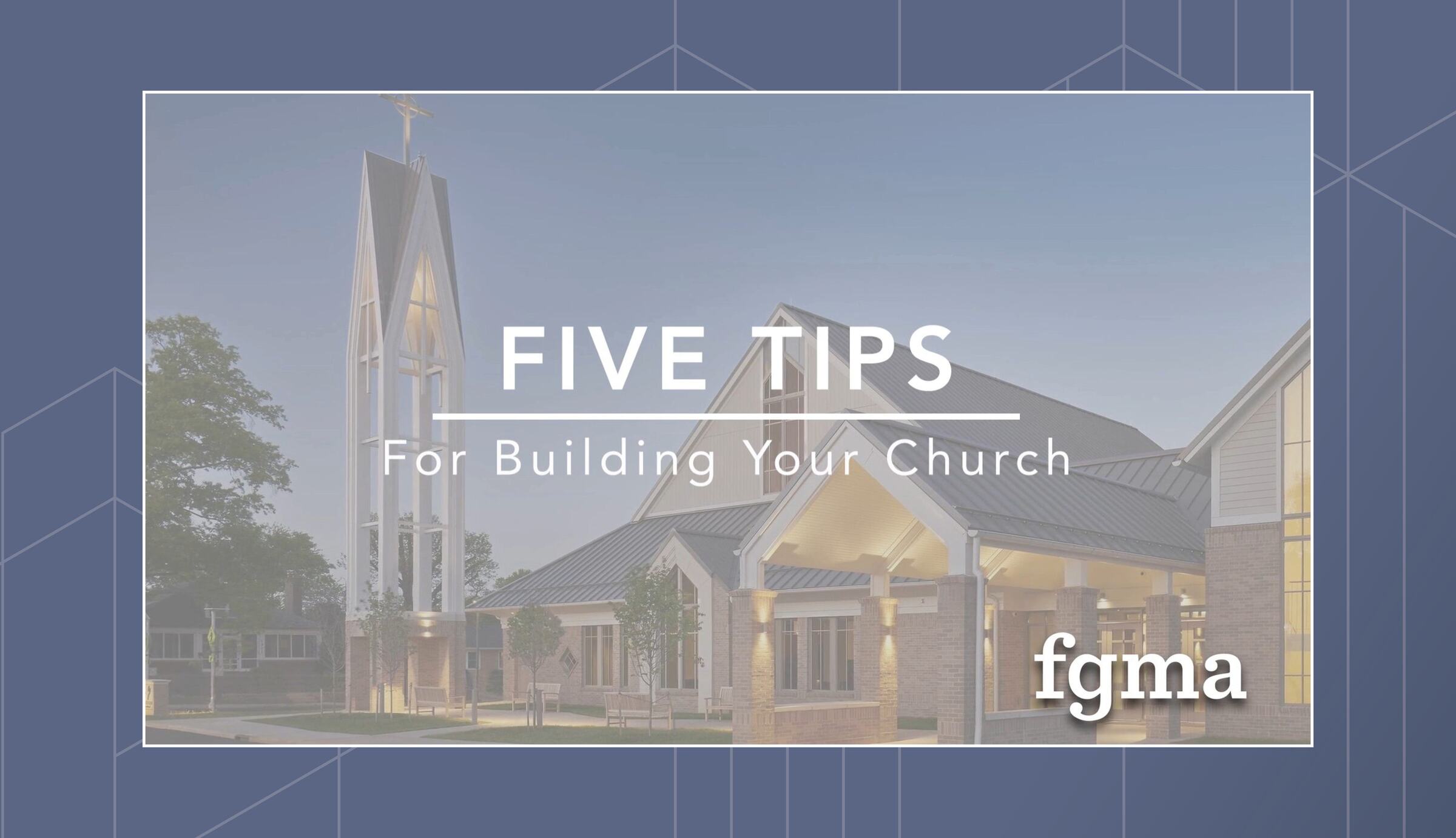 Five Architecture Tips for Building Your Church | FGM Architects